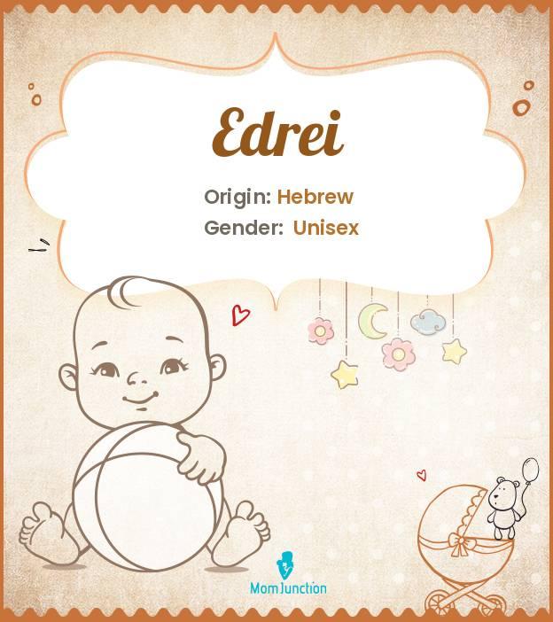 Explore Edrei: Meaning, Origin & Popularity