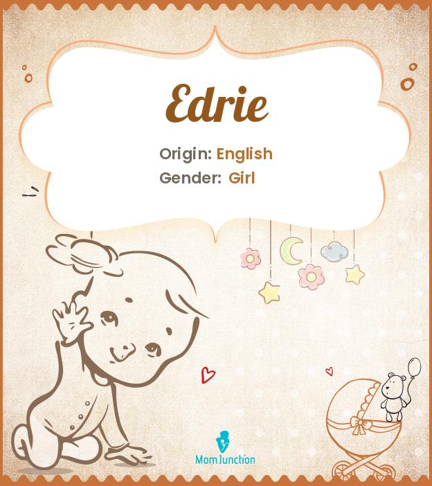 Explore Edrie: Meaning, Origin & Popularity
