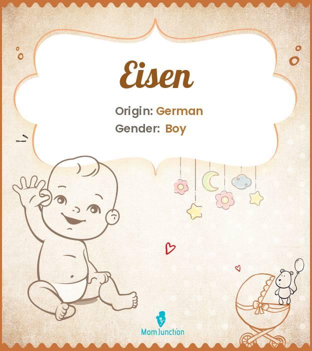 Explore Eisen: Meaning, Origin & Popularity
