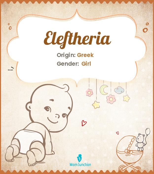 Explore Eleftheria: Meaning, Origin & Popularity
