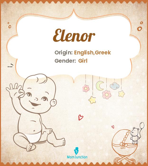 Elenor Name Meaning, Origin, History, And Popularity
