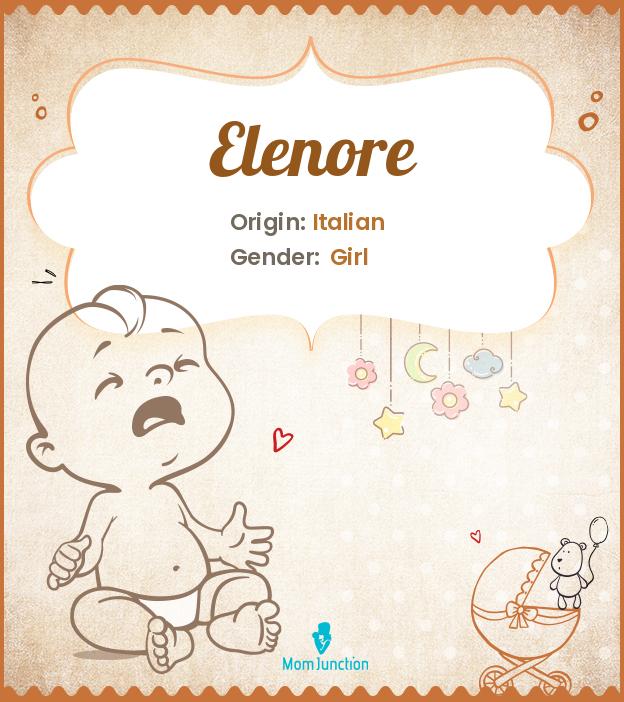 Explore Elenore: Meaning, Origin & Popularity