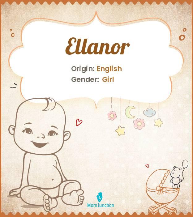 Explore Ellanor: Meaning, Origin & Popularity