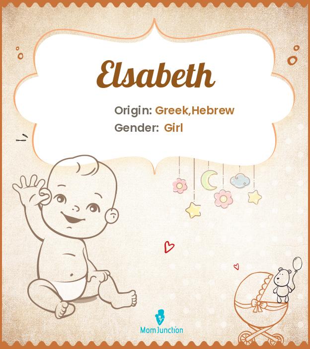 Explore Elsabeth: Meaning, Origin & Popularity