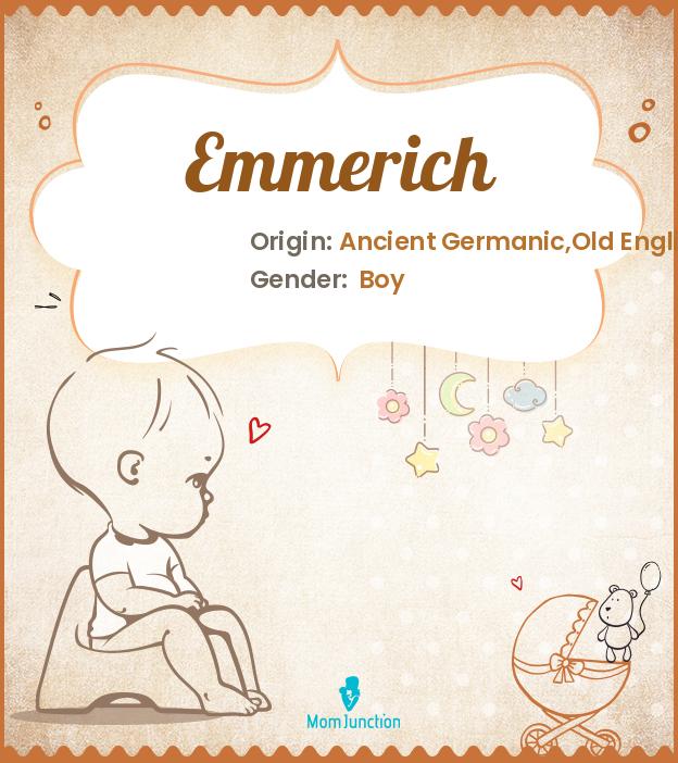 Explore Emmerich: Meaning, Origin & Popularity