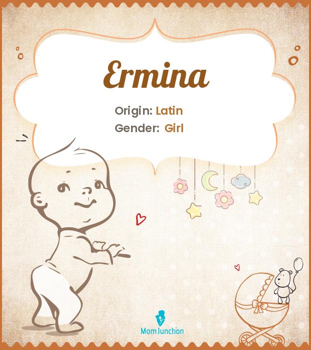 Ermina Name Meaning, Origin, History, And Popularity