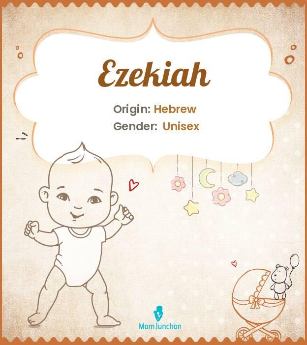 Explore Ezekiah: Meaning, Origin & Popularity