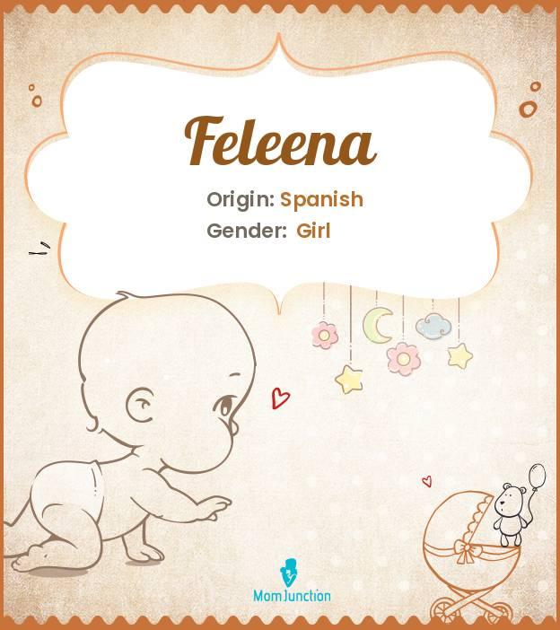 Explore Feleena: Meaning, Origin & Popularity