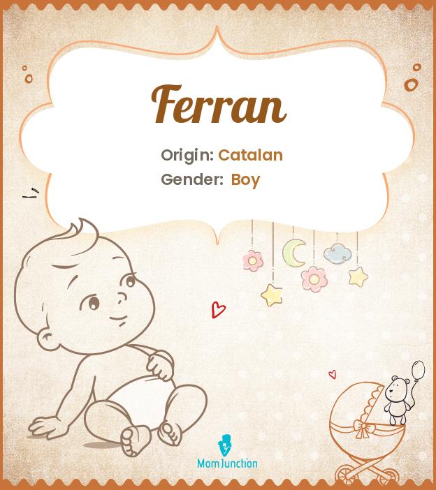 Ferran Name Meaning, Origin, History, And Popularity