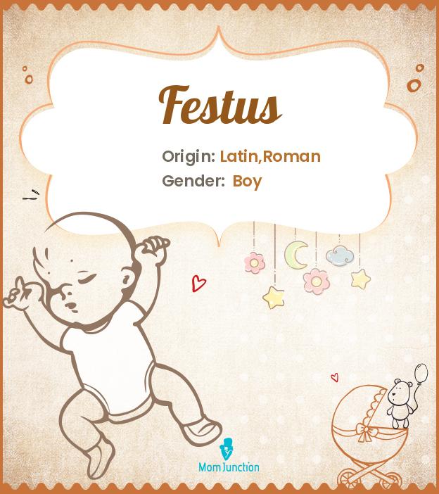 Festus Name Meaning, Origin, History, And Popularity