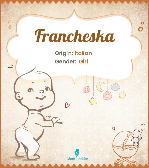 Explore Francheska: Meaning, Origin & Popularity