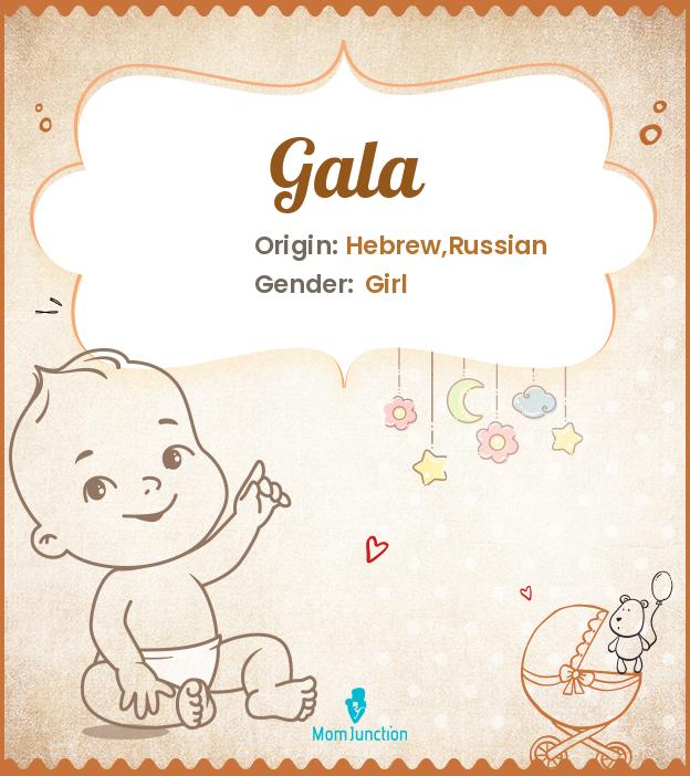 Gala Name Meaning, Origin, History, And Popularity