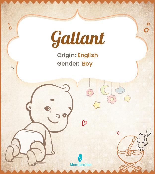 Explore Gallant: Meaning, Origin & Popularity