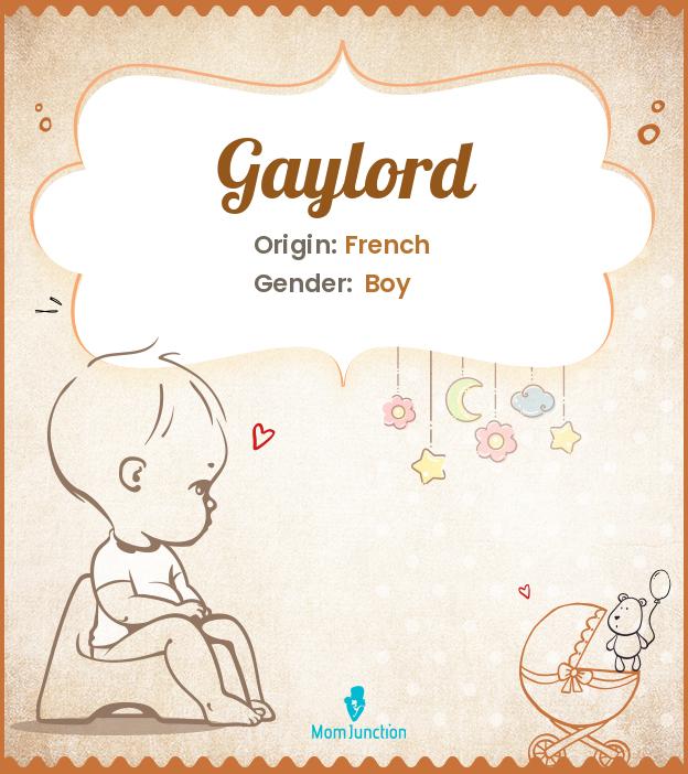 Gaylord Name Meaning, Origin, History, And Popularity