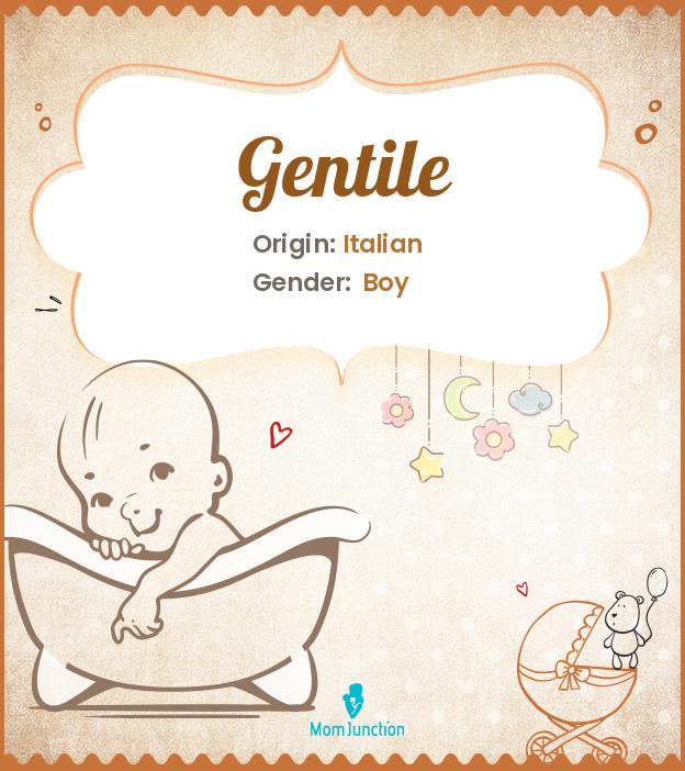 Explore Gentile: Meaning, Origin & Popularity