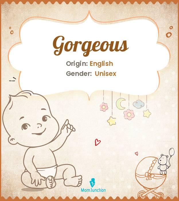 Explore Gorgeous: Meaning, Origin & Popularity