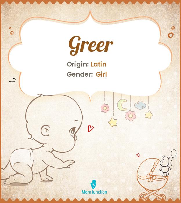 Greer Name Meaning, Origin, History, And Popularity