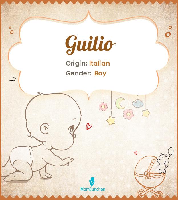 Explore Guilio: Meaning, Origin & Popularity