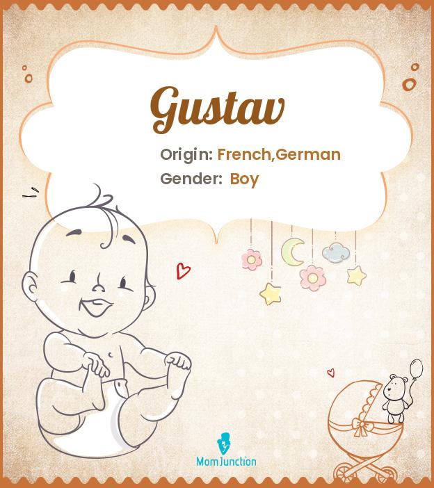 Gustav Name Meaning, Origin, History, And Popularity