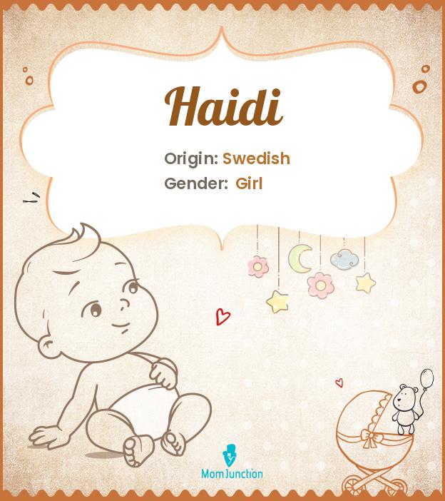 Explore Haidi: Meaning, Origin & Popularity