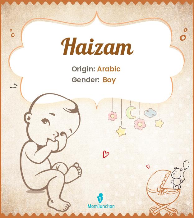 Explore Haizam: Meaning, Origin & Popularity