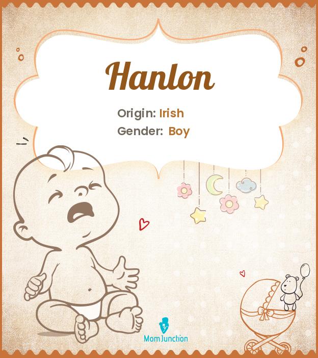 Explore Hanlon: Meaning, Origin & Popularity
