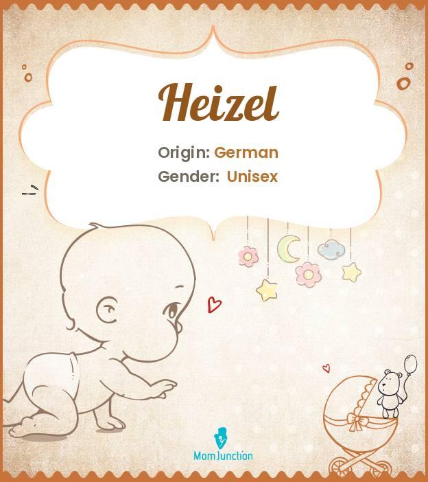 Explore Heizel: Meaning, Origin & Popularity