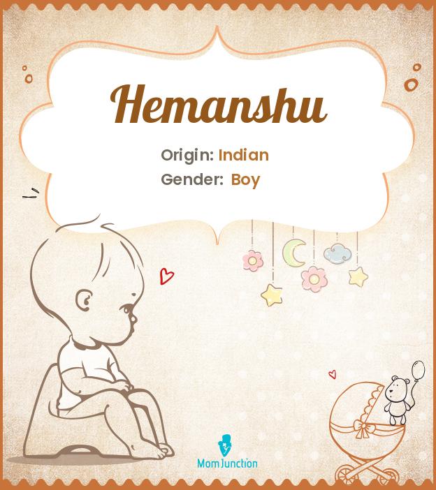 Explore Hemanshu: Meaning, Origin & Popularity
