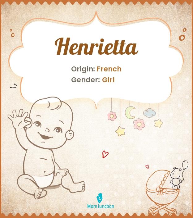 Henrietta Name Meaning, Origin, History, And Popularity