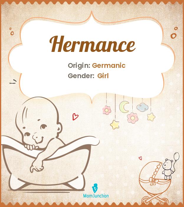 Explore Hermance: Meaning, Origin & Popularity