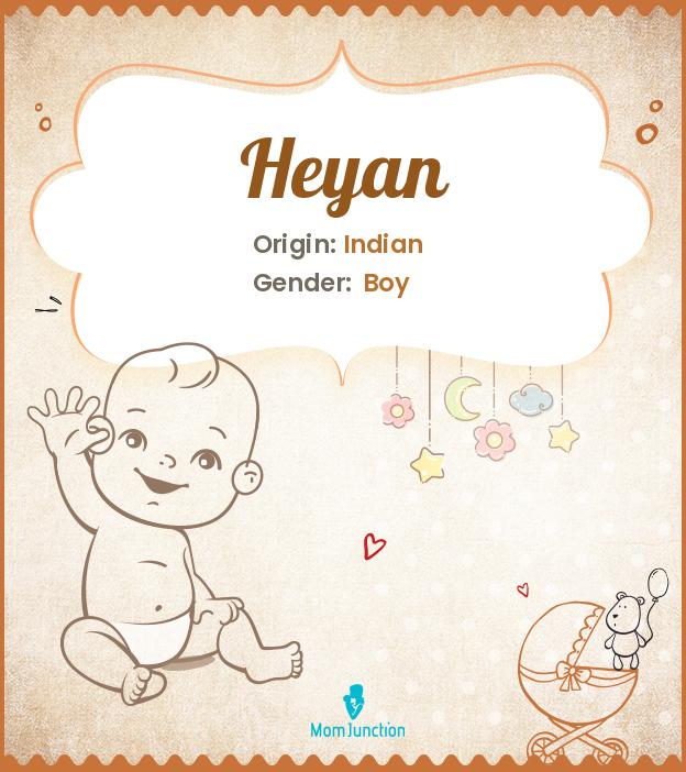 Explore Heyan: Meaning, Origin & Popularity
