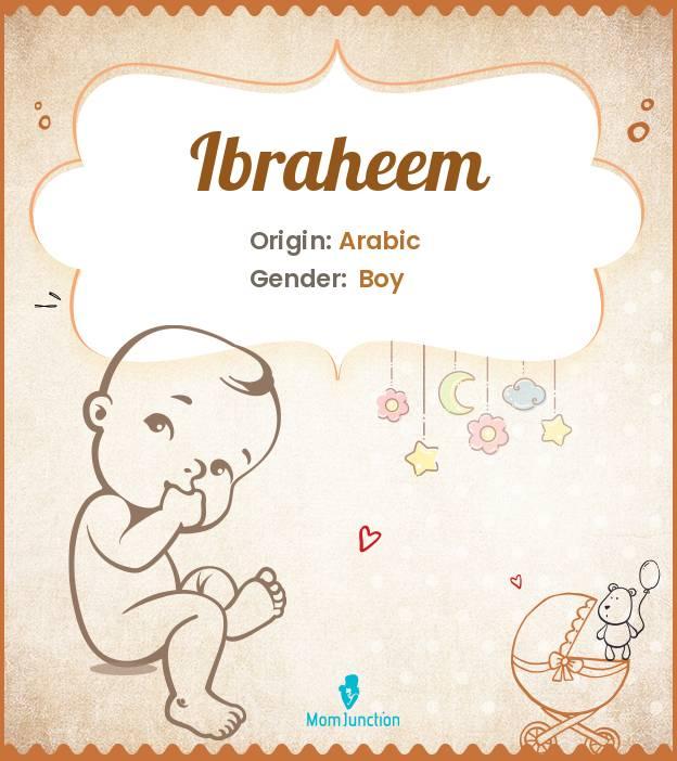 Explore Ibraheem: Meaning, Origin & Popularity