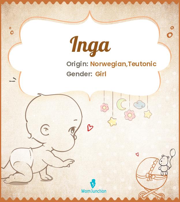 Explore Inga: Meaning, Origin & Popularity