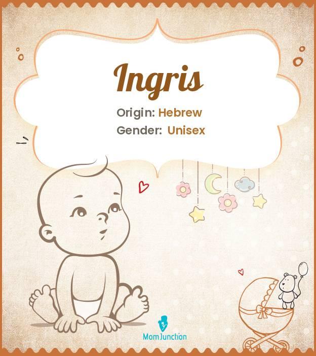 Explore Ingris: Meaning, Origin & Popularity