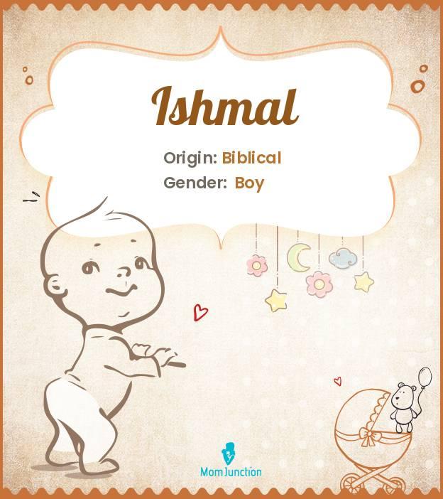 Explore Ishmal: Meaning, Origin & Popularity