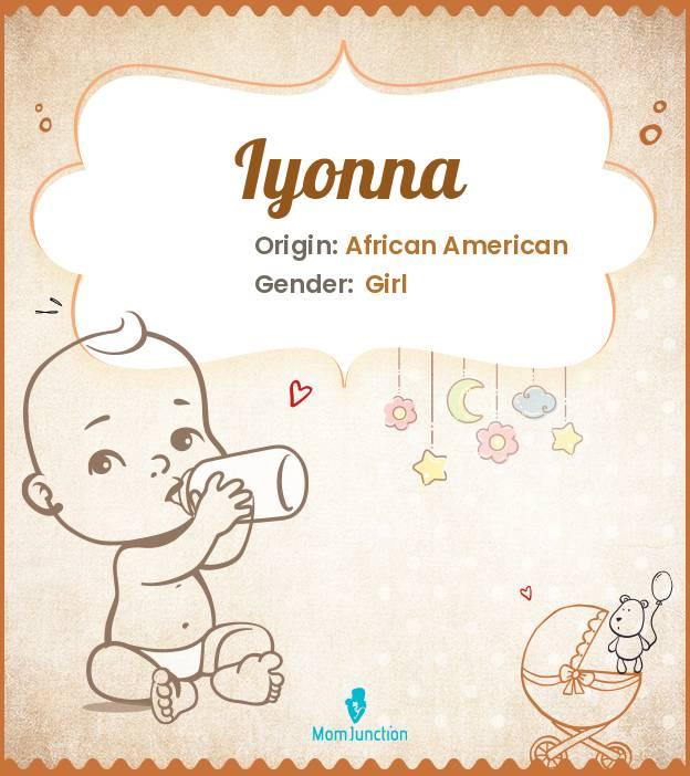 Explore Iyonna: Meaning, Origin & Popularity