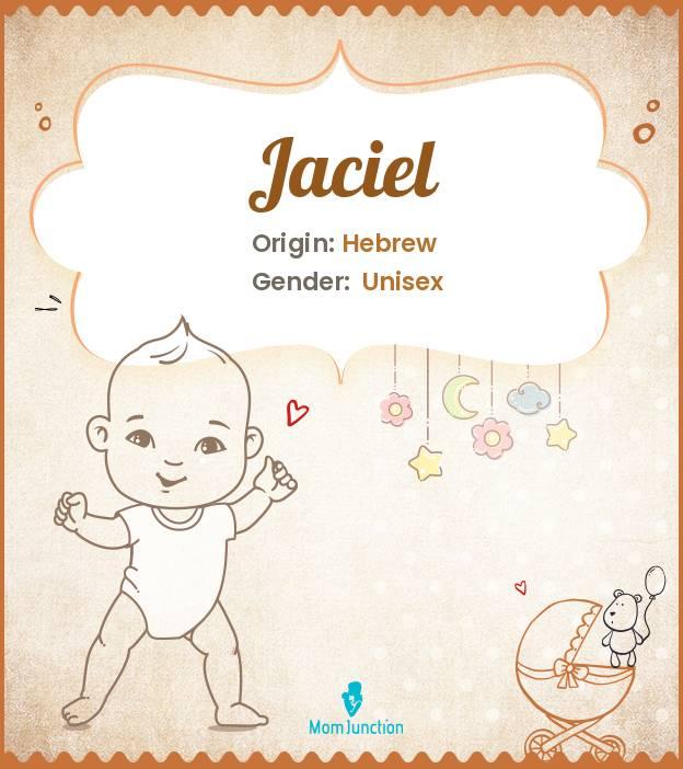 Explore Jaciel: Meaning, Origin & Popularity