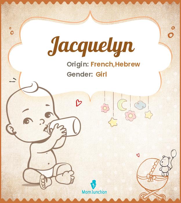 Jacquelyn Name Meaning, Origin, History, And Popularity