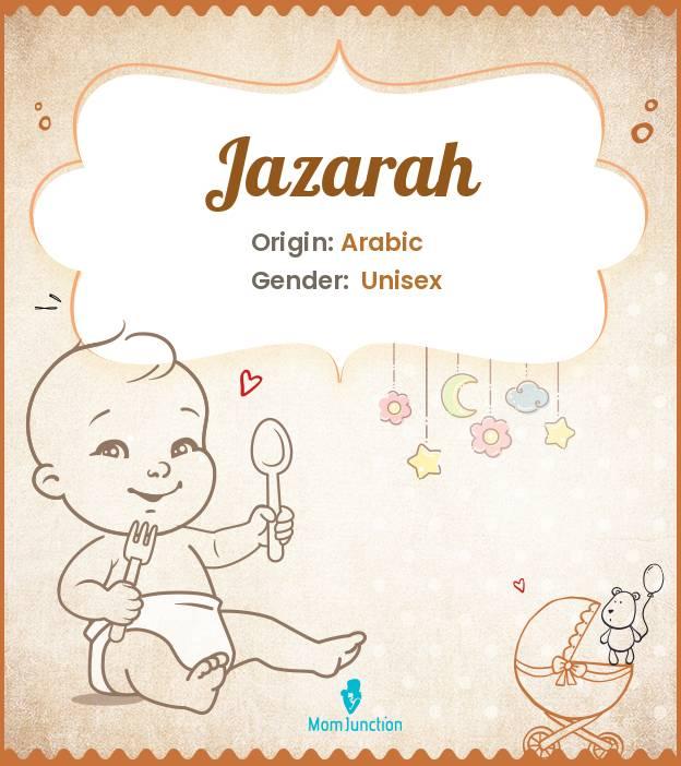 Jazarah Name Meaning, Origin, History, And Popularity | MomJunction