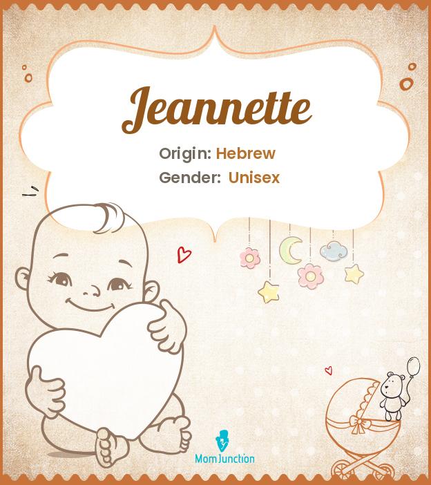Jeannette Name Meaning, Origin, History, And Popularity