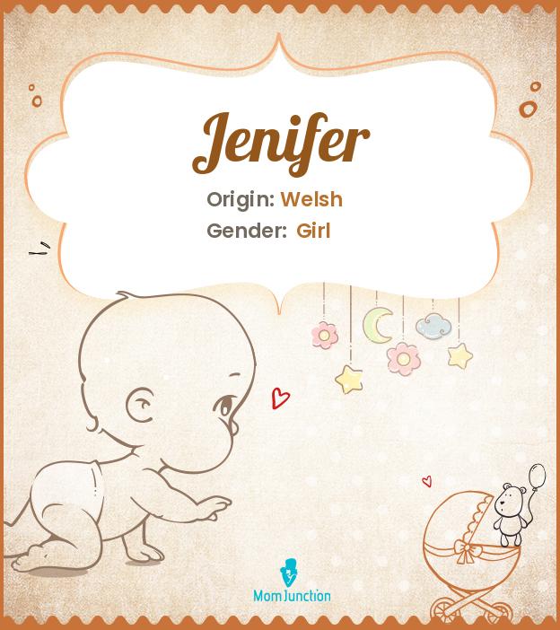 Explore Jenifer: Meaning, Origin & Popularity