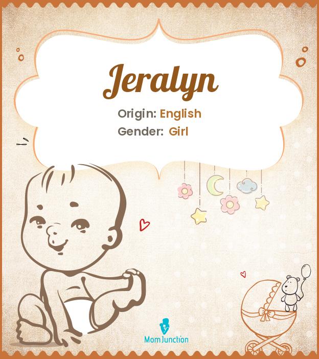 Explore Jeralyn: Meaning, Origin & Popularity