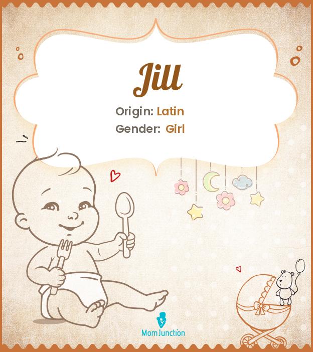 Jill Name Meaning, Origin, History, And Popularity
