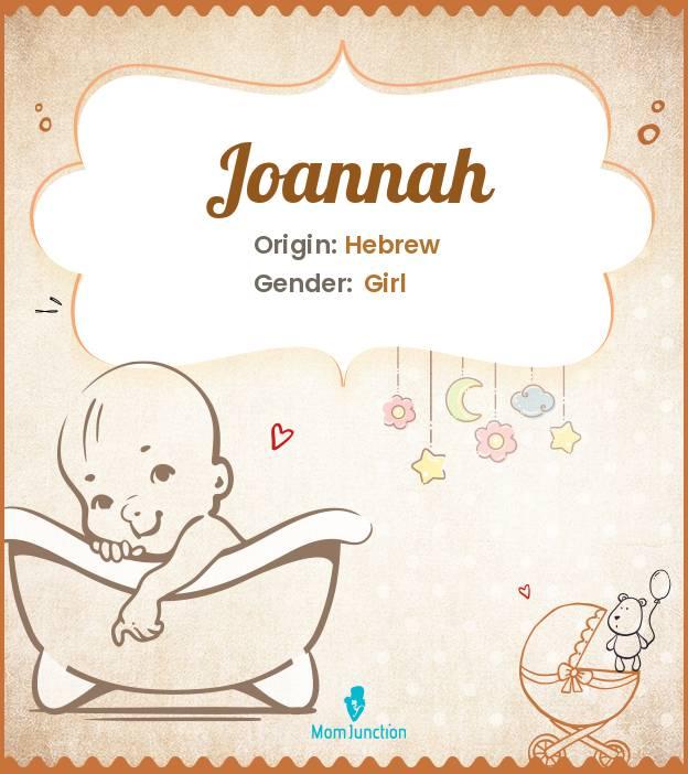 Explore Joannah: Meaning, Origin & Popularity