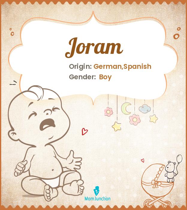 Explore Joram: Meaning, Origin & Popularity Explore Joram: Meaning, Origin & Popularity