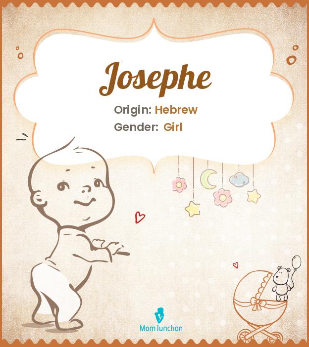 Explore Josephe: Meaning, Origin & Popularity
