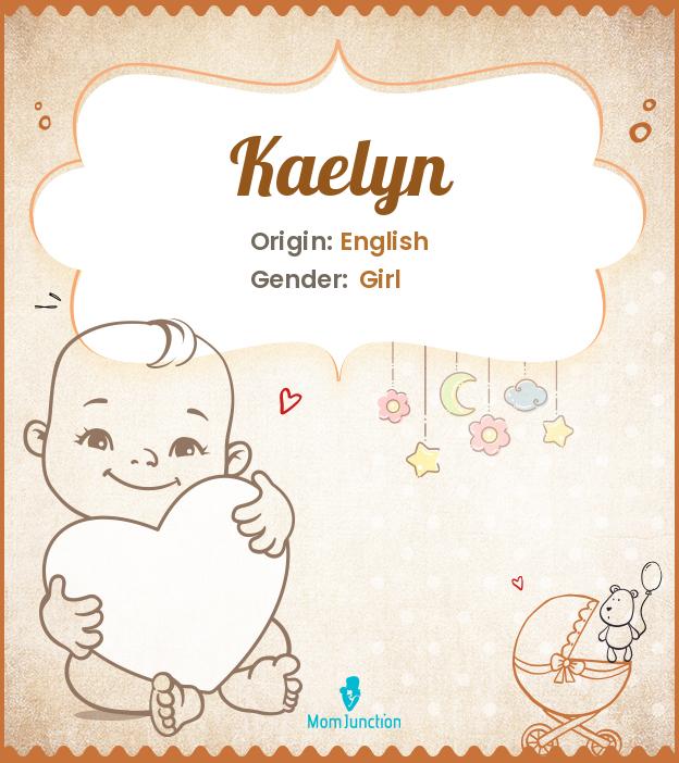 Kaelyn Name Meaning, Origin, History, And Popularity