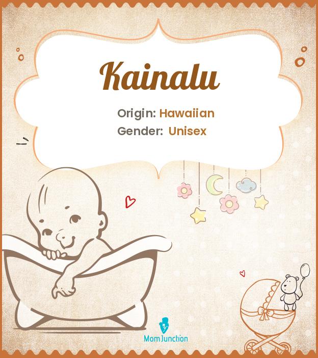 Explore Kainalu: Meaning, Origin & Popularity
