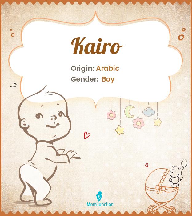 Kairo Name, Meaning, Origin, History And Popularity