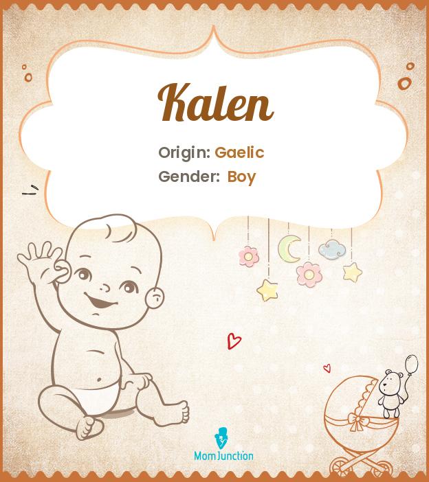 Kalen Name Meaning, Origin, History, And Popularity